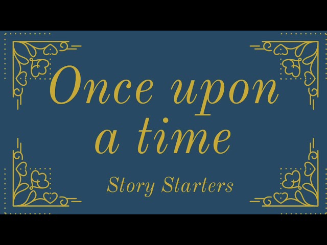 Once Upon A Time Writing Once Upon A Time Writing Prompts Warm