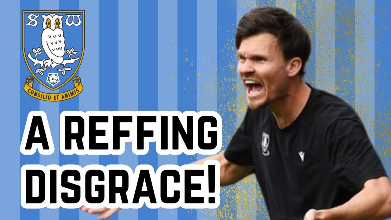 Sheffield Wednesday: More Bad Ref Decisions - When Will It End?! - YouTube