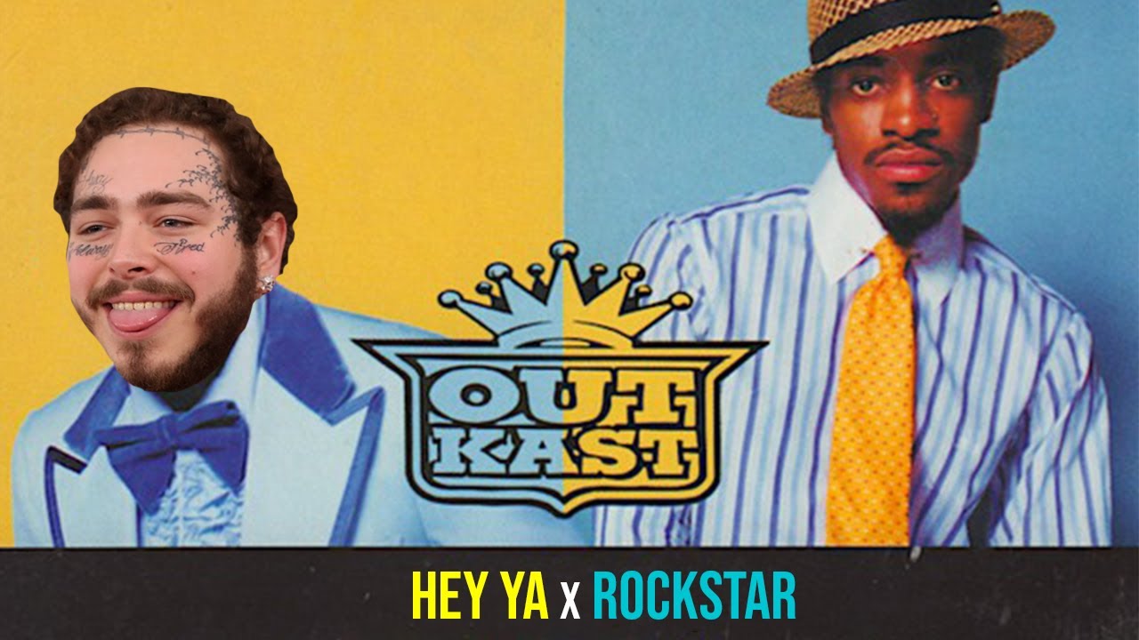 Hey Ya x Rockstar [Outkast & Post Malone Remix] - YouTube