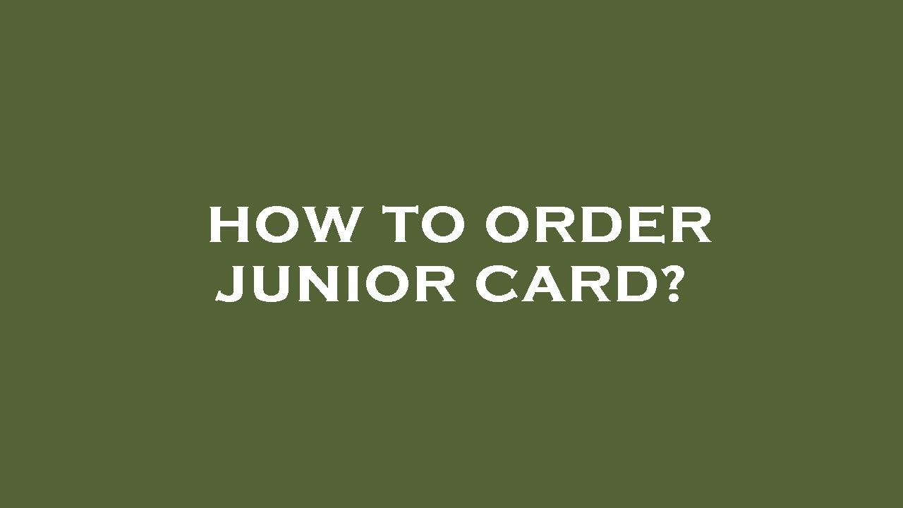 How to order junior card? - YouTube