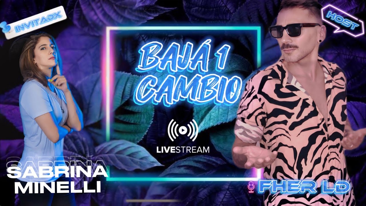 #BAJAUNCAMBIO | 22º EPISODIO - SABRINA MINELLI 06-03-2024 - YouTube
