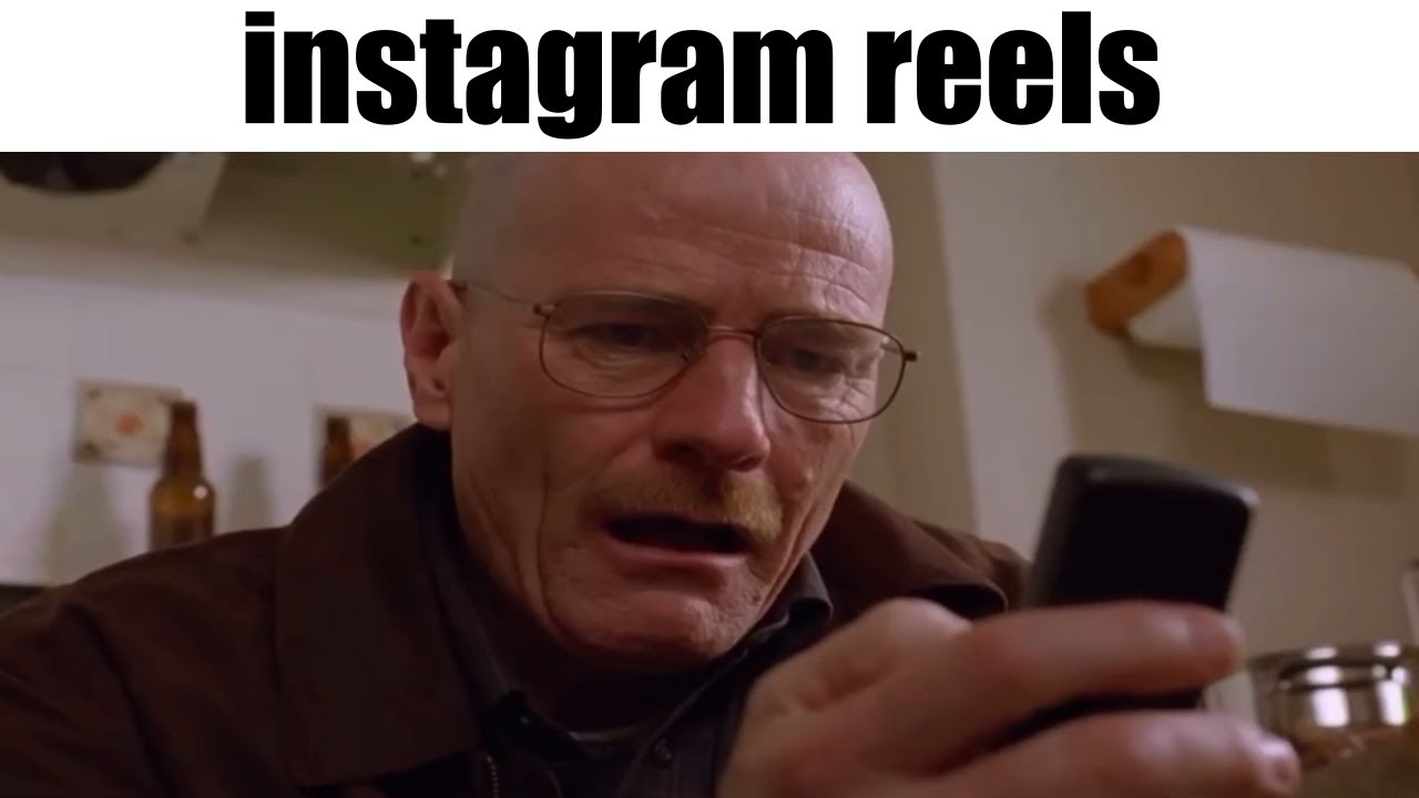 the Instagram reels bro be sending me (Breaking Bad meme) - YouTube