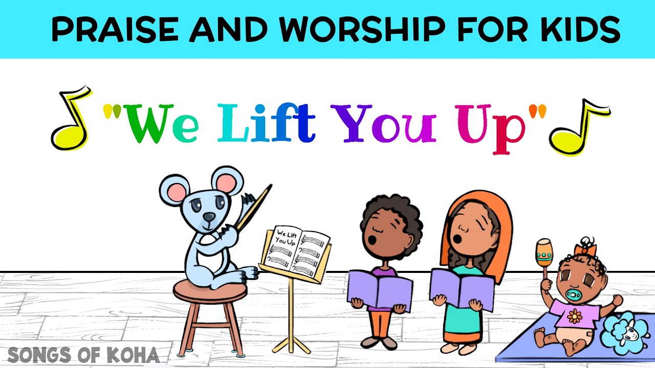 Praise and Worship Song - "We Lift You Up" - For Children and Families ...