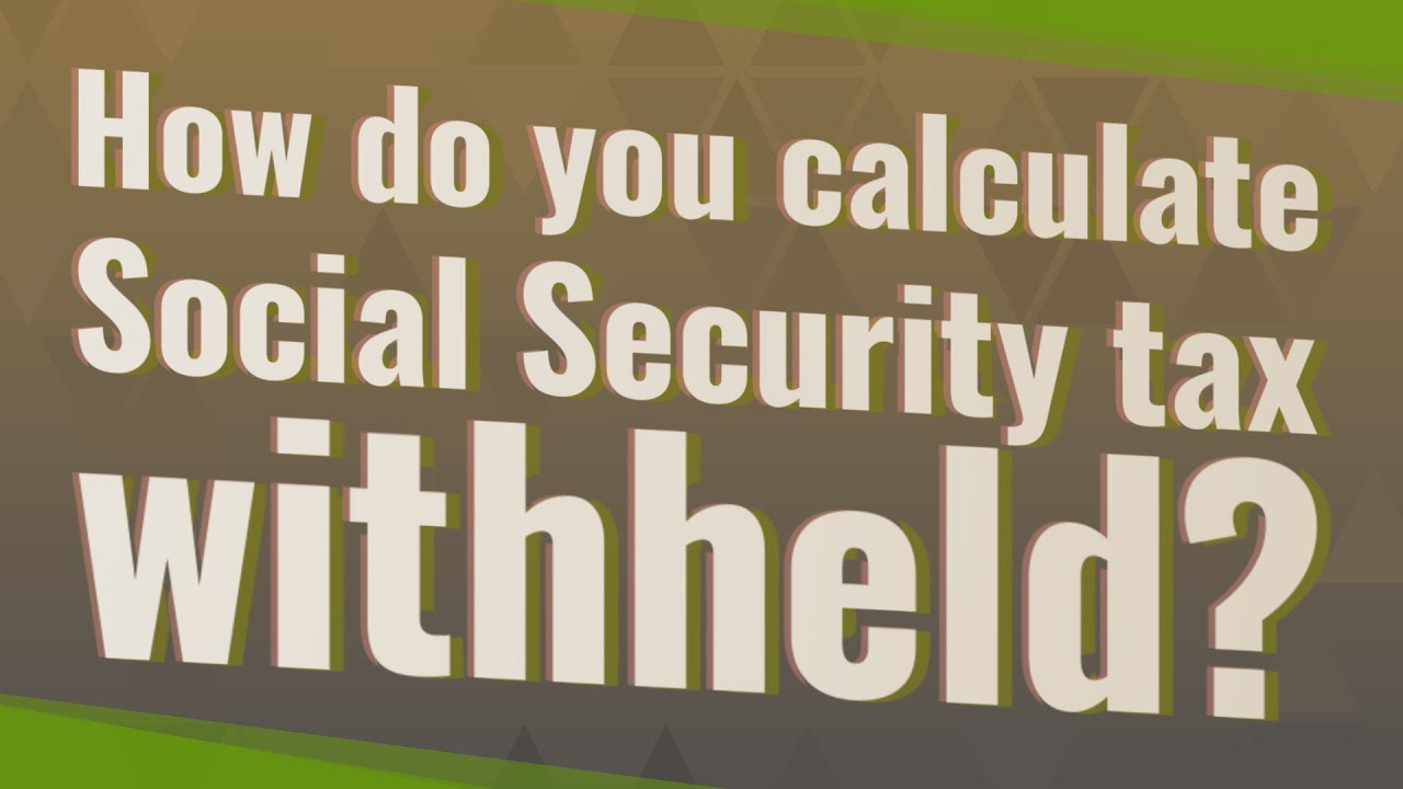 How do you calculate Social Security tax withheld? - YouTube