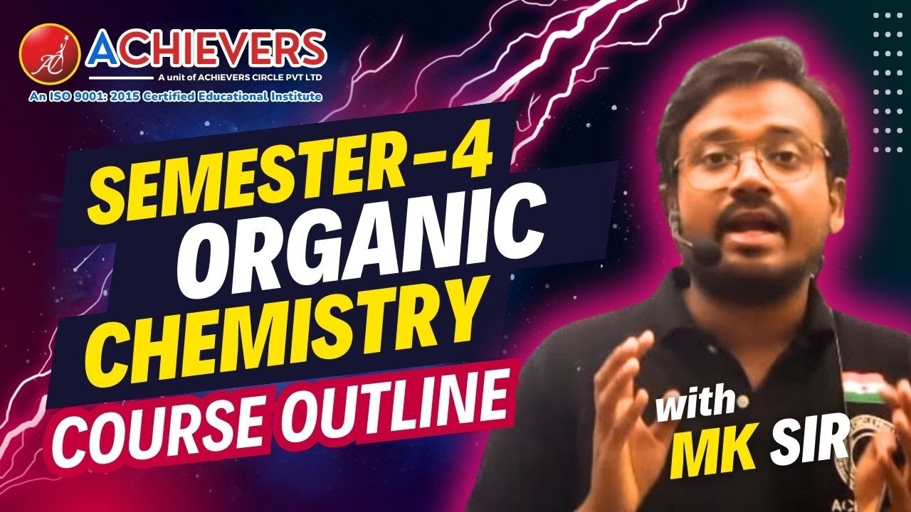Sem 4 Organic Chemistry Road Map | MK Sir | Achievers - YouTube