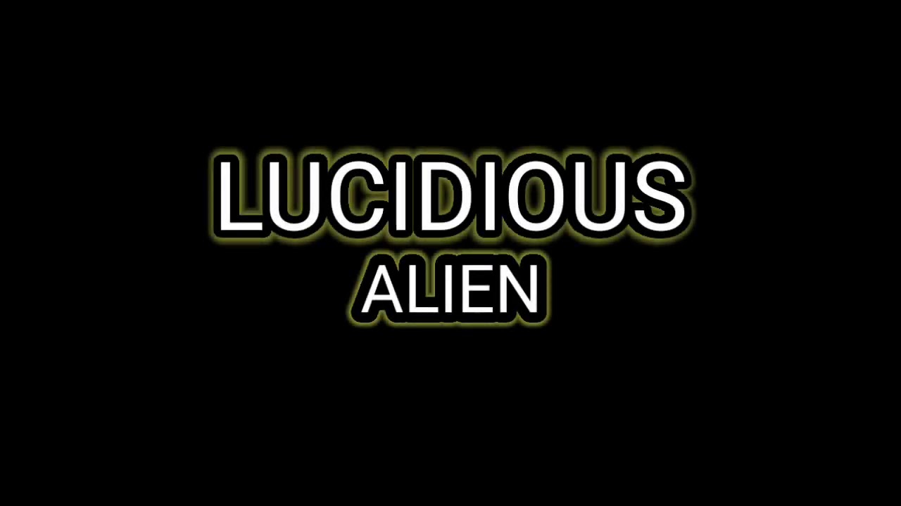 Lucidious - Alien (LYRICS) - YouTube