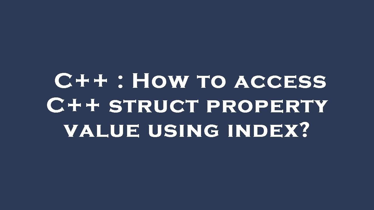 C How To Access C Struct Property Value Using Index YouTube c-how-to-access-c-struct-property-value-using-index-youtube