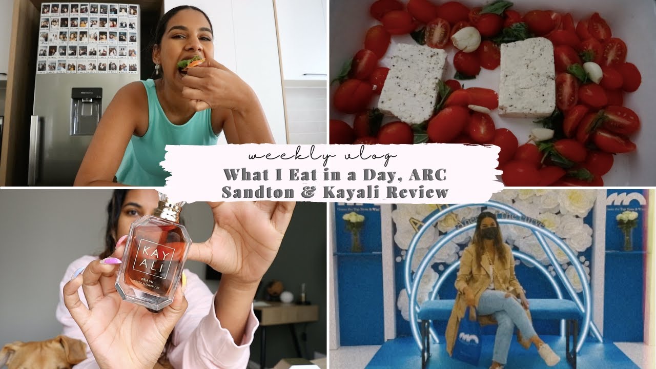 Weekly Vlog: What I Eat in a Day, ARC Sandton & Kayali Review - YouTube