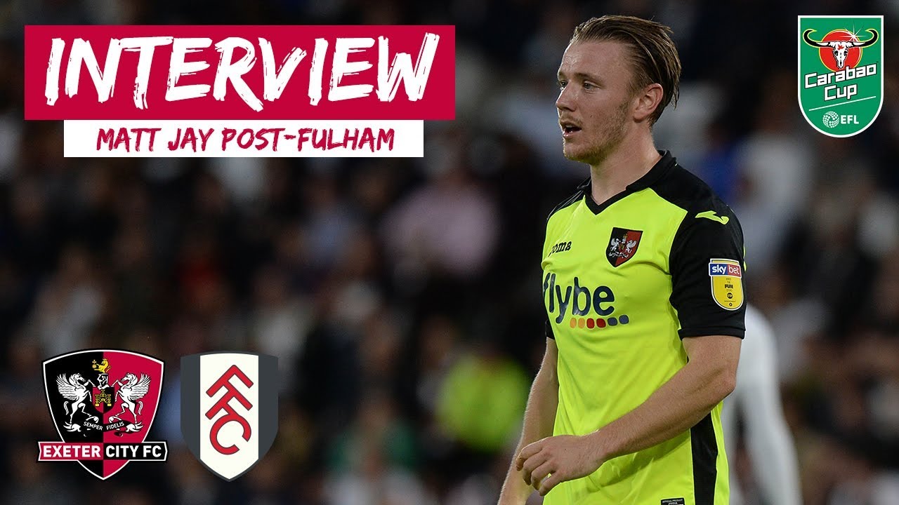 💬 Matt Jay on Fulham 2 City 0 | Exeter City Football Club - YouTube