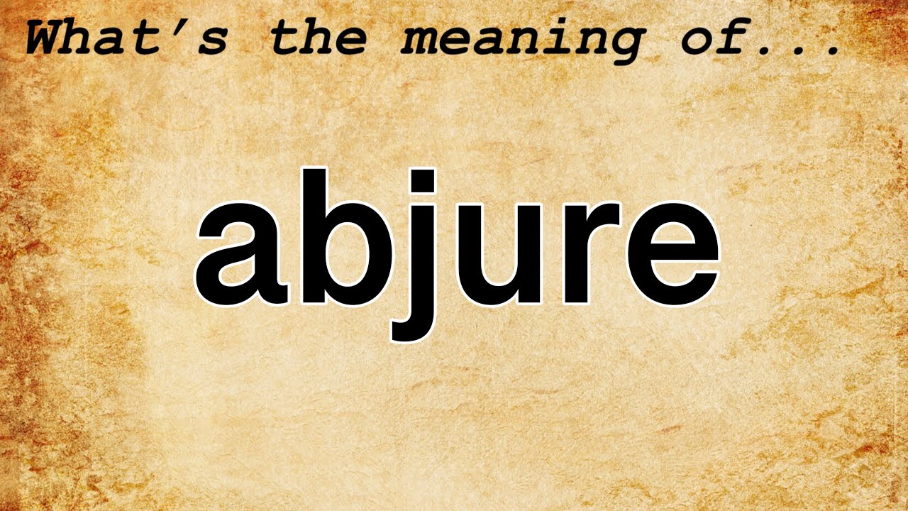 Abjure Meaning : Definition of Abjure - YouTube