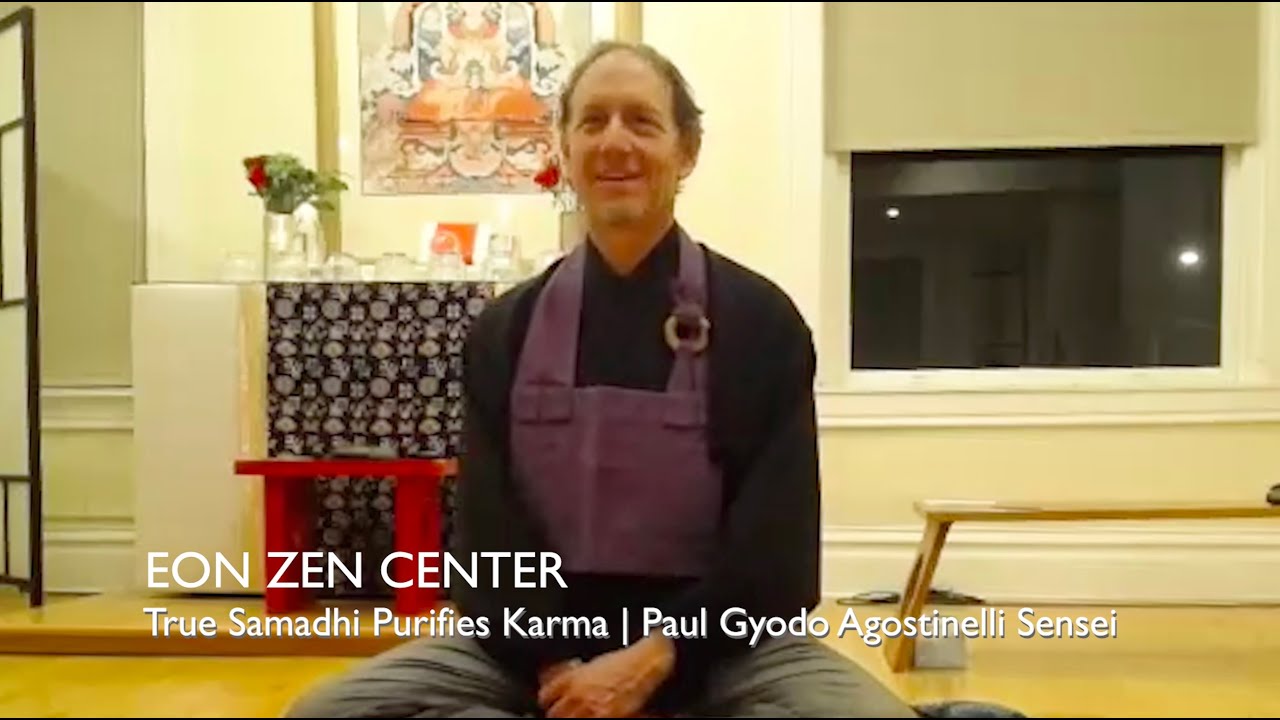 True Samadhi Purifies Karma | Paul Gyodo Agostinelli Sensei - YouTube
