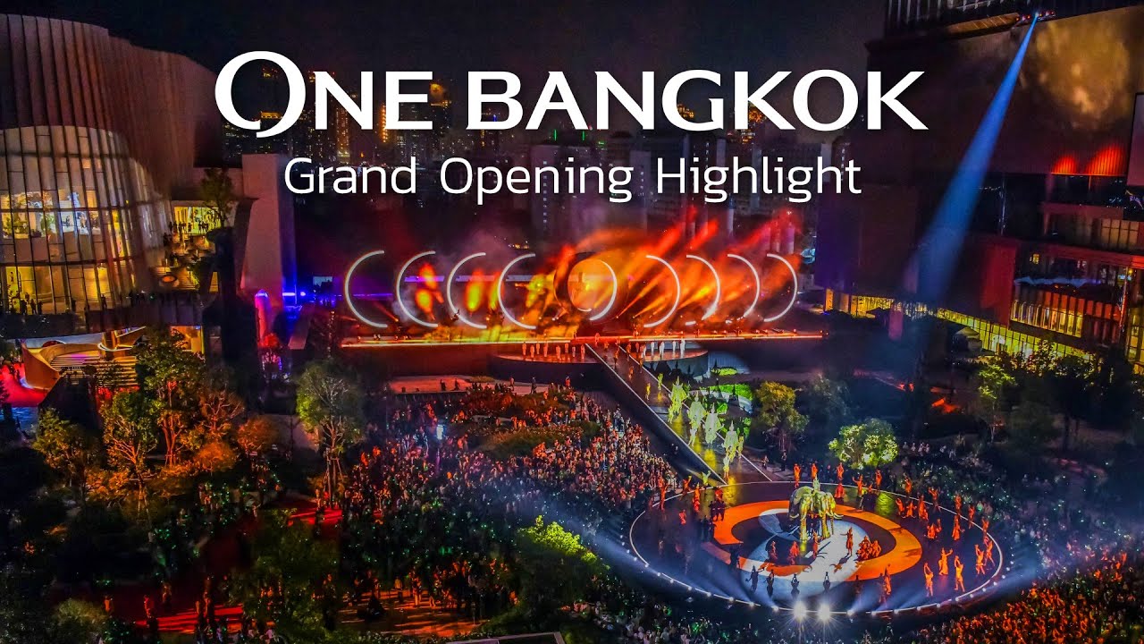 [Highlight] One Bangkok Grand Opening จัดเต็มแสง สี เสียง สุดอลังการ ...