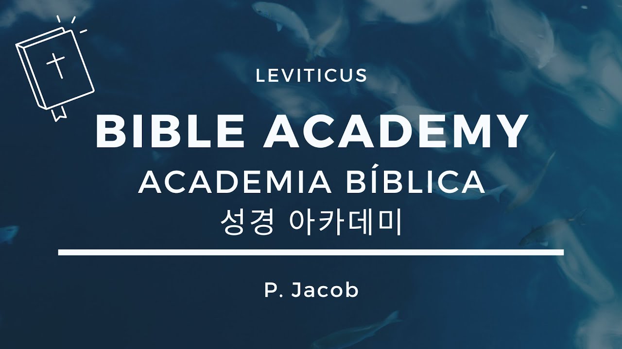[2023-05-20] Bible Academy - "Leviticus" - P. Jacob Jeong - YouTube