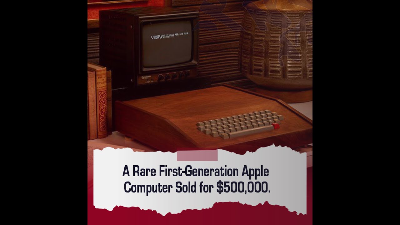 A Rare First-Generation Apple Computer Sold for $500,000. - YouTube