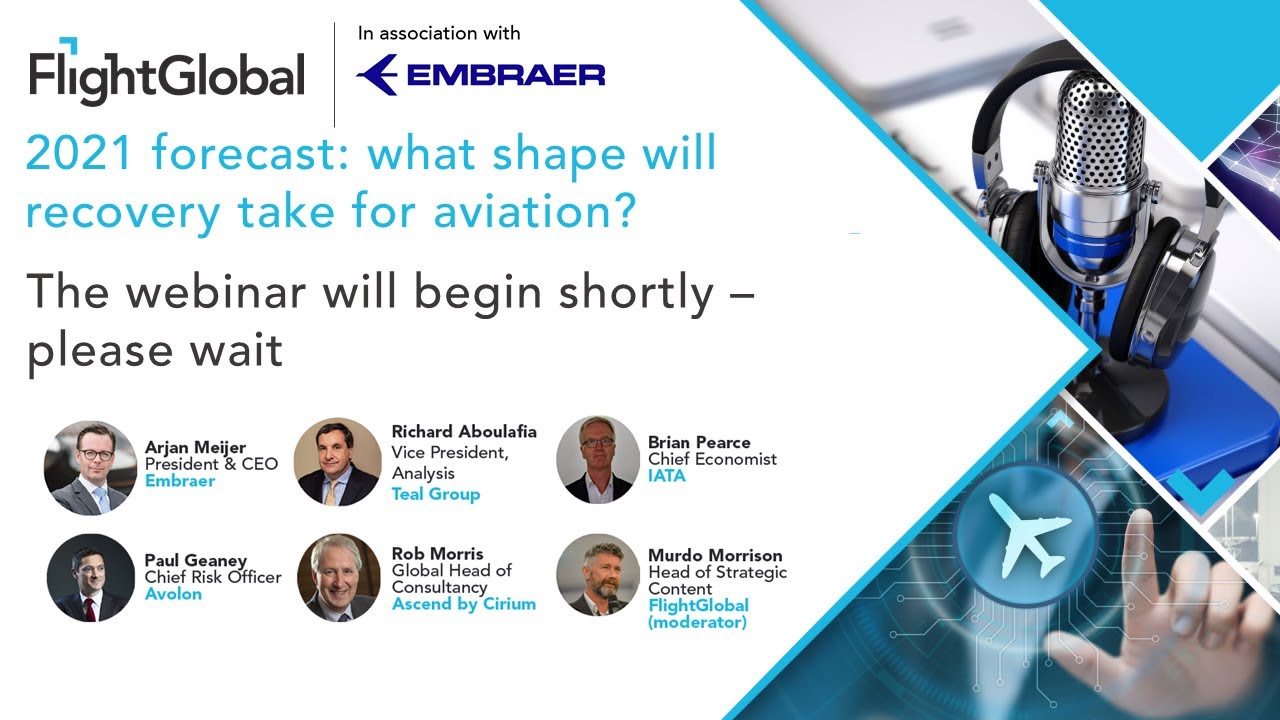 FlightGlobal webinar - 2021 forecast: What shape will recovery take for ...