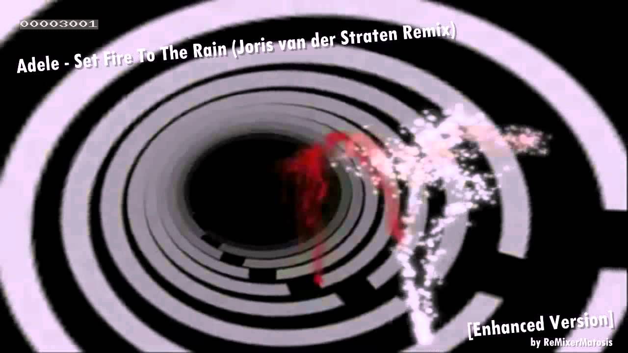Adele - Set Fire To The Rain (Joris van der Straten Remix) [Enhanced ...