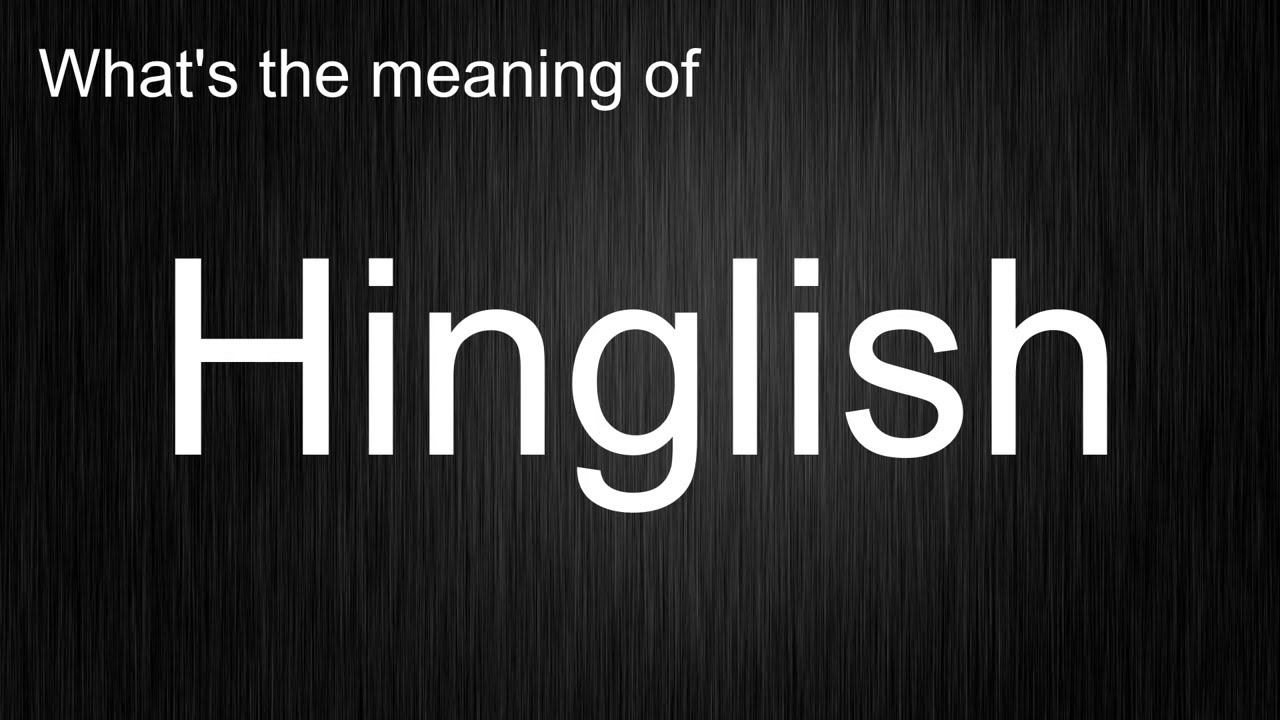 Hinglish? Learn How to Use This English Word Correctly! - YouTube