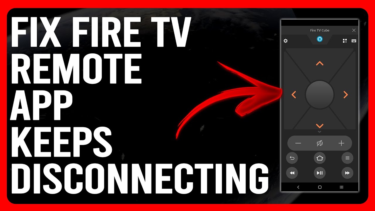 How To Fix Fire TV Remote App Keeps Disconnecting (Simple Solutions To ...