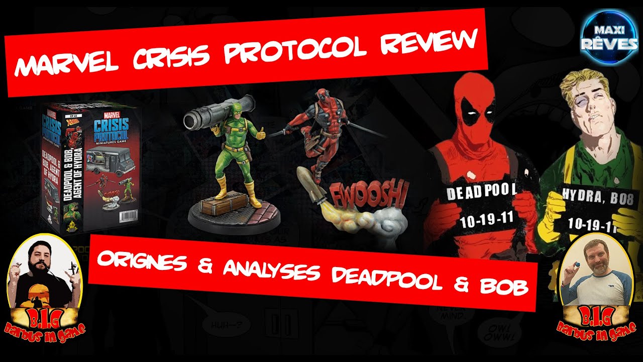 Marvel Crisis Protocol Review : Origines & Analyses Dead Pool et Bob ...
