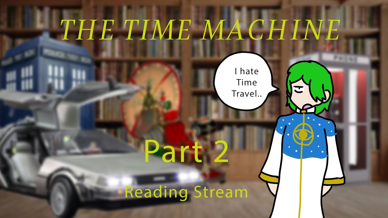 [Reading Stream] The Time Machine Part 2 - YouTube