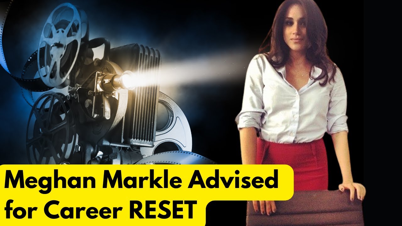 Meghan Markle Advised for Career RESET - YouTube