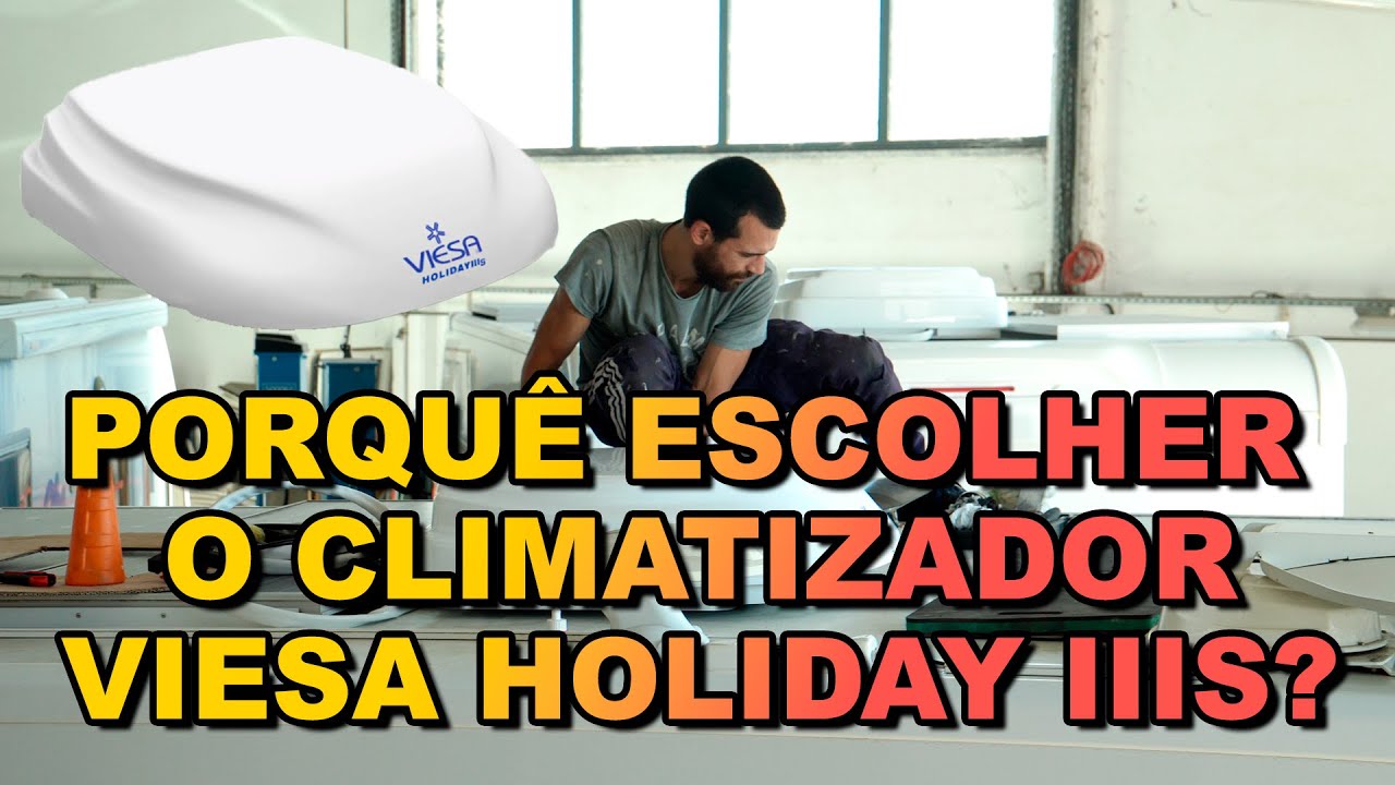 Montagem do 𝗖𝗹𝗶𝗺𝗮𝘁𝗶𝘇𝗮𝗱𝗼𝗿 𝗩𝗶𝗲𝘀𝗮 𝗛𝗼𝗹𝗶𝗱𝗮𝘆 𝗜𝗜𝗜𝘀 para Autocaravana - Camper ...