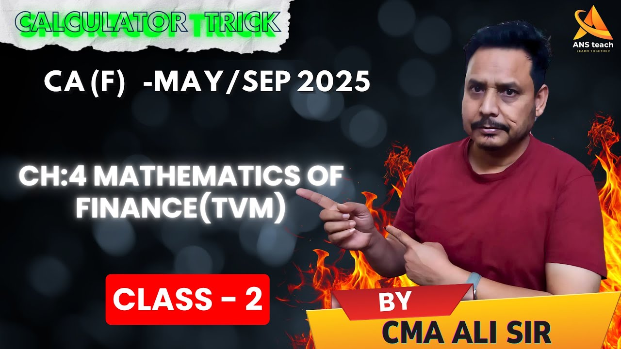 CH: 4 MATHEMATICS OF FINANCE -2 / MAY/SEP 2025 (with calculator tricks ...