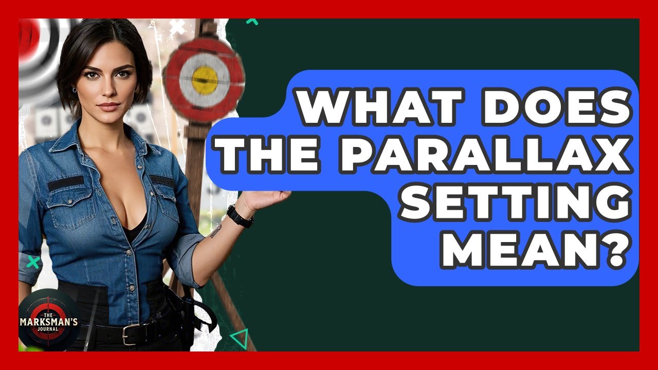 What Does The Parallax Setting Mean? - The Marksman's Journal - YouTube