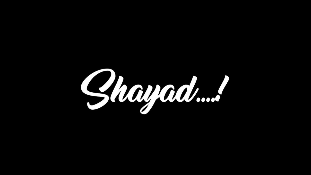 Shayad.... ! - YouTube