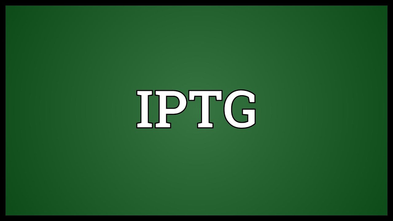 IPTG Meaning - YouTube
