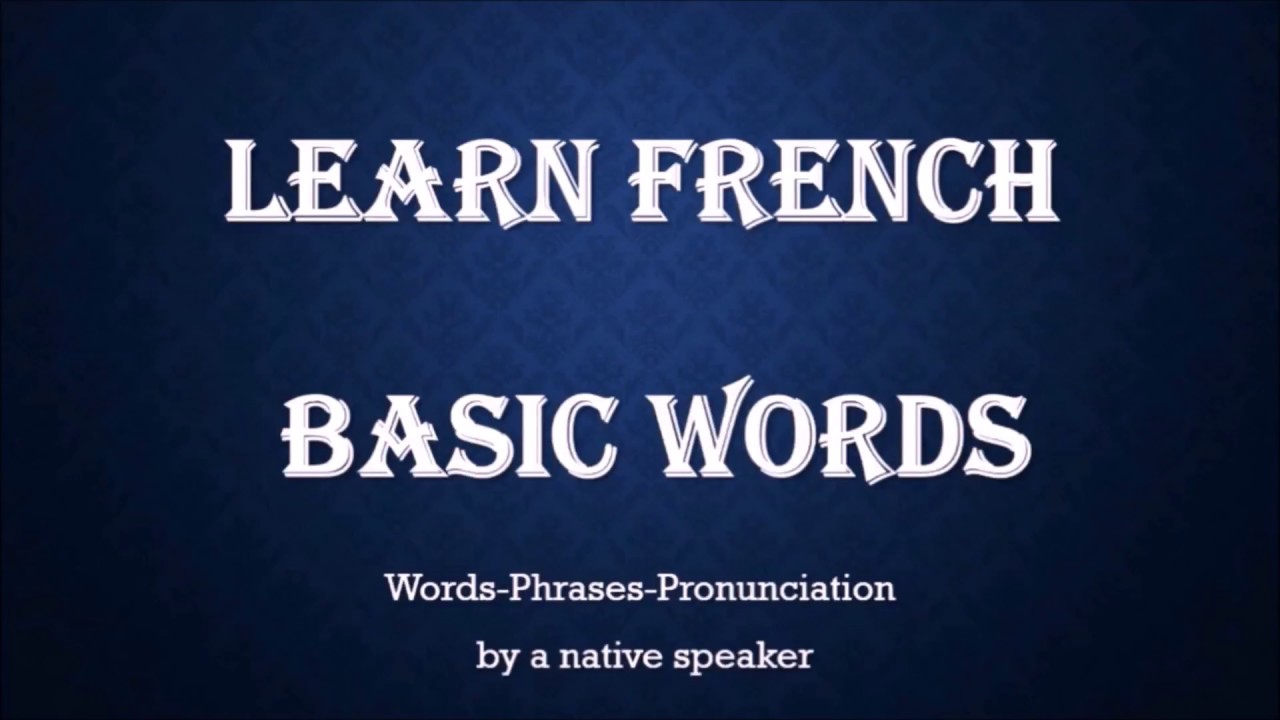 Learn French Basic Words YouTube learn-french-basic-words-youtube