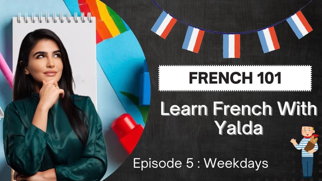 French Tutorial Episode 5 : Weekdays 📚 ️📆 - YouTube