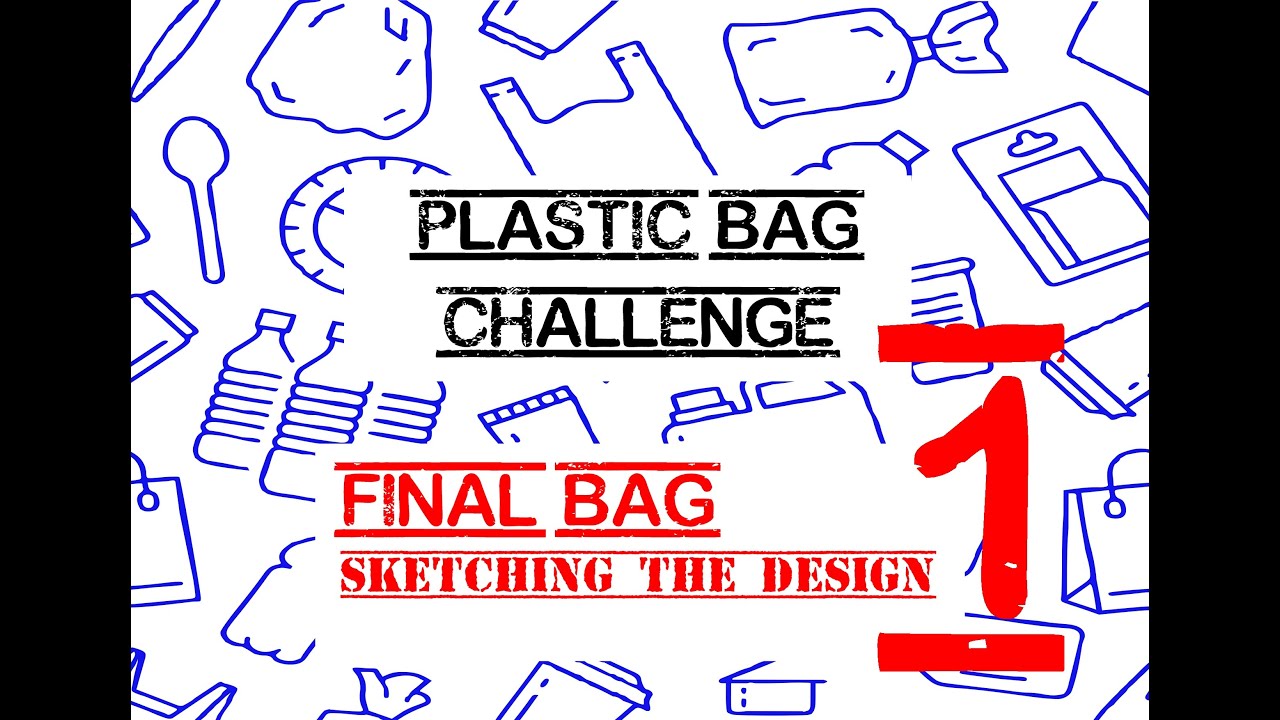 6 Plastic Bag Final - sketching design - YouTube