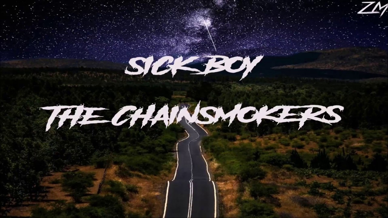 The Chainsmokers - Sick Boy (Lyrics) - YouTube