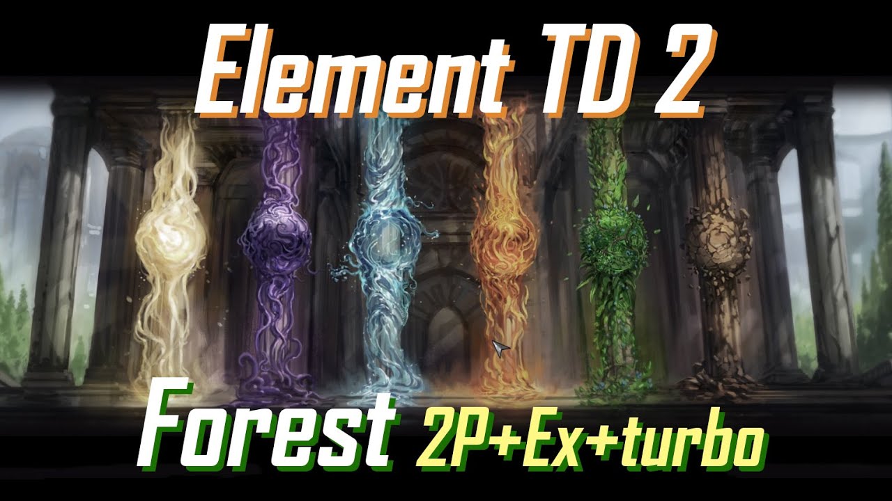 Element TD 2 | Forest | 2P+Ex+Turbo (Forest to the new extremes) - YouTube