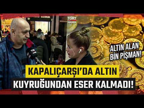 Altın Alan Bin Pişman! Fiyatlar Düştü: Kapalıçarşı'da Altın Kuyruğundan Eser Kalmadı! - TGRT Haber