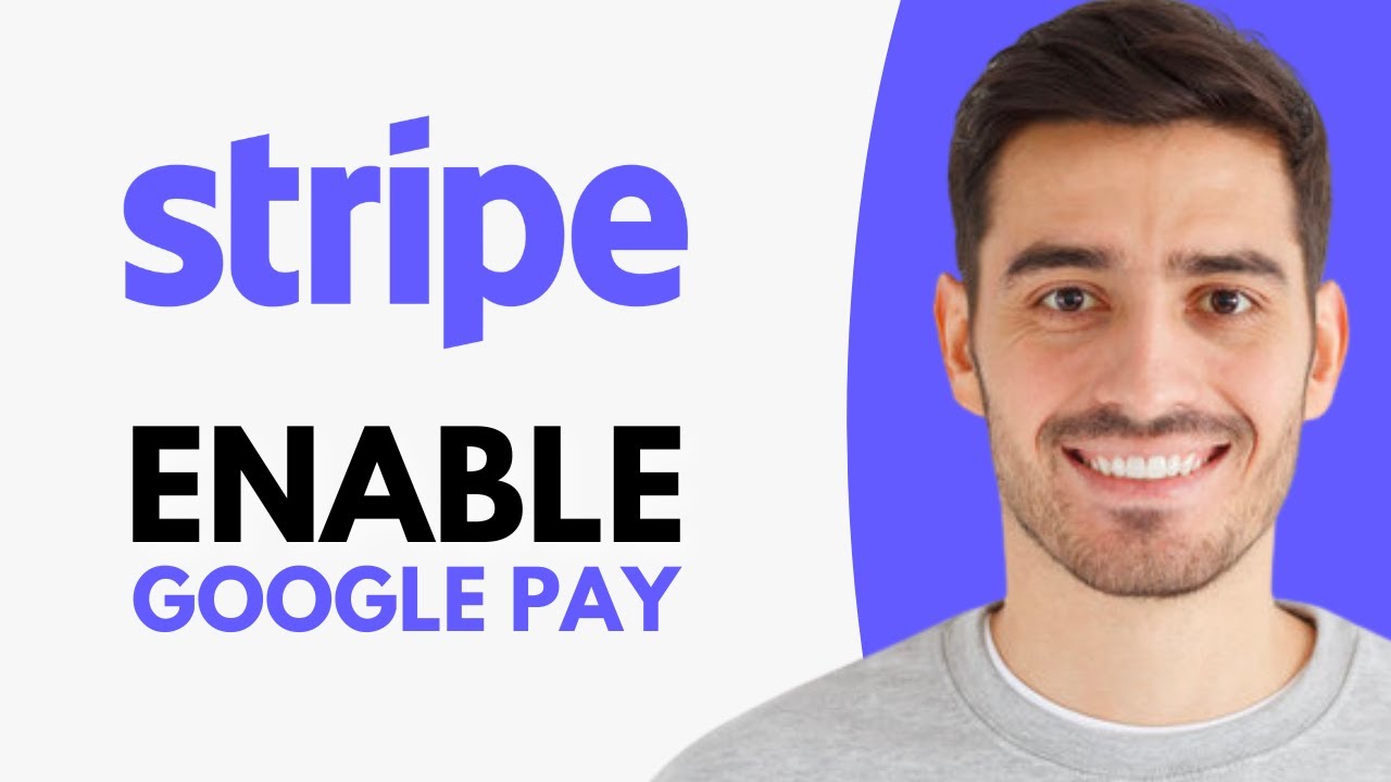 How to Enable Google Pay in Stripe - Step by Step - YouTube