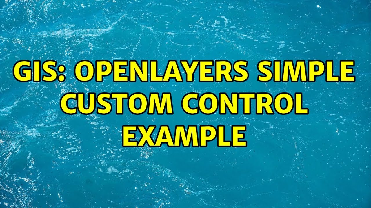Gis Openlayers Simple Custom Control Example 2 Solutions Youtube