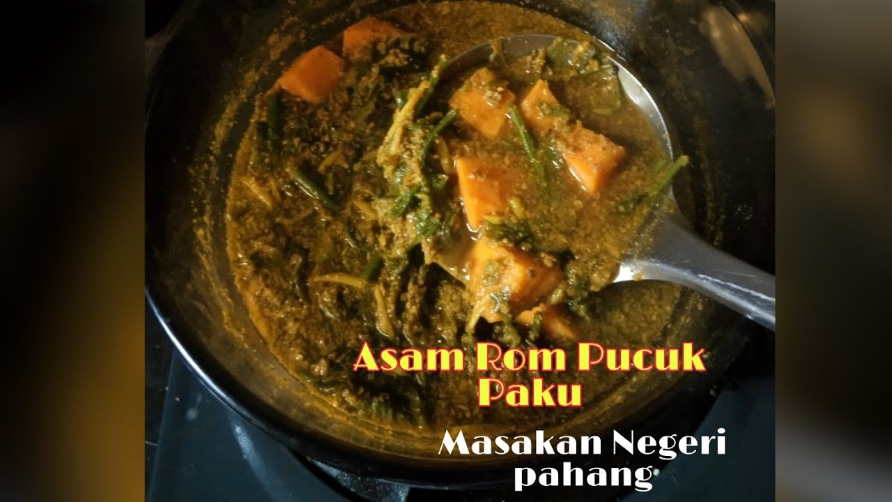 Resepi masakan kampung Negeri Pahang|Asam Rom pucuk paku - YouTube