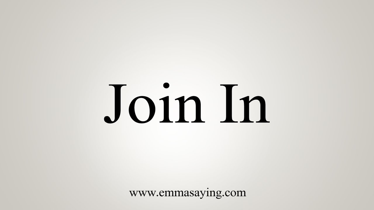 How To Say Join In - YouTube