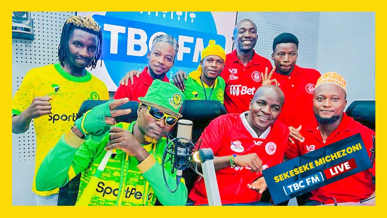 #TBCFMLIVE: KUELEKEA DERBY YA SIMBA NA YANGA - SEKESEKE MICHEZONI YA ...