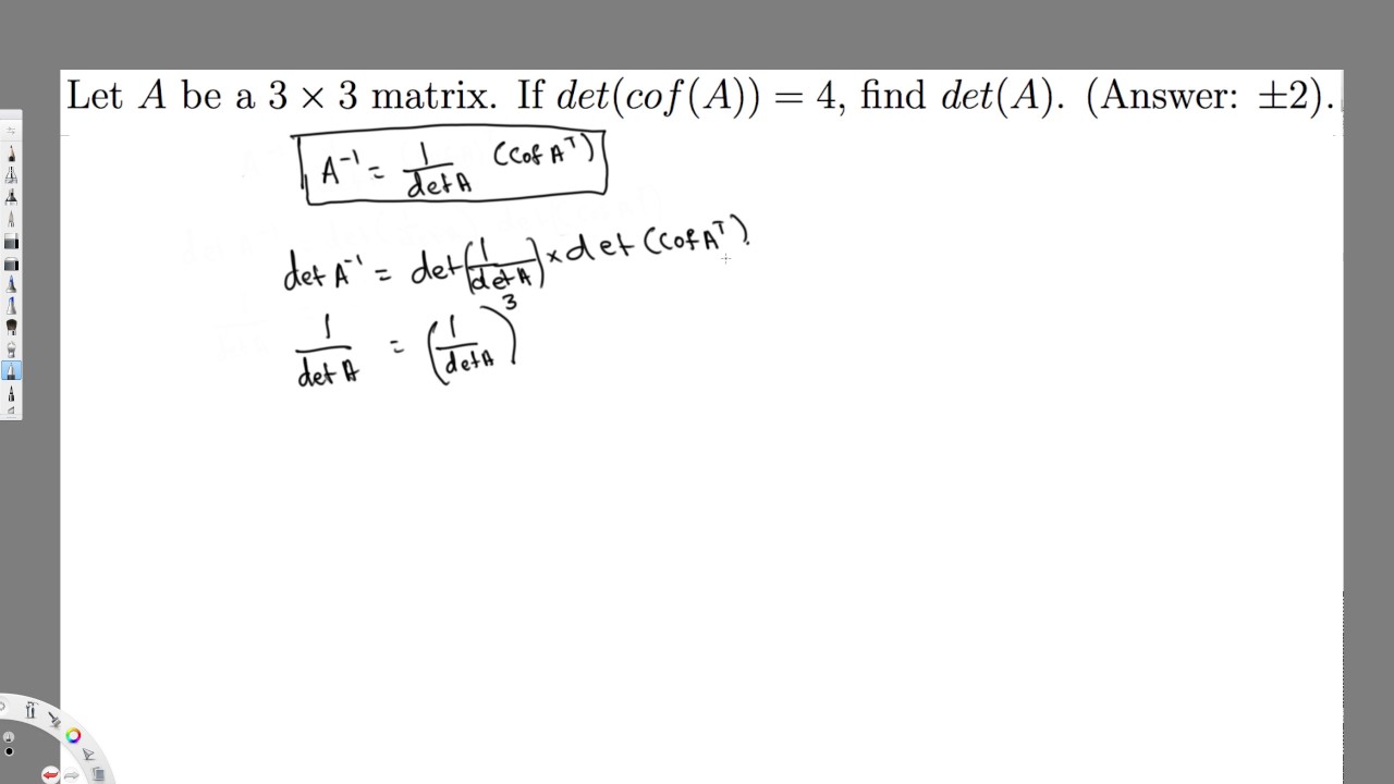 Let A be a 3X3 matrix If det (cof(A))= 4, find det(A) - YouTube