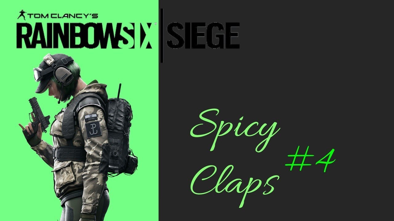 Rainbow Six SIege: Spicy Clappies #4 - YouTube