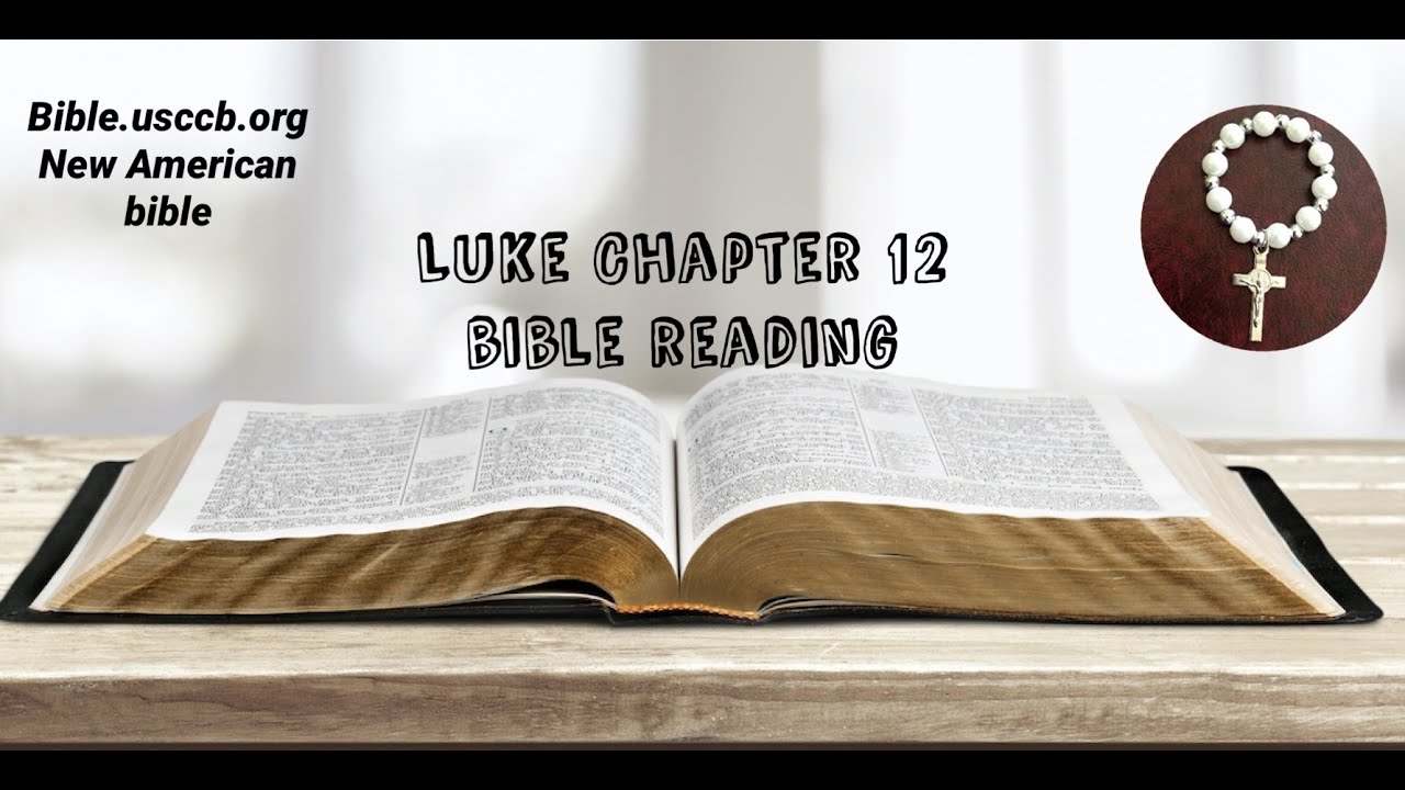Luke Chapter 12 Bible Reading!! - YouTube
