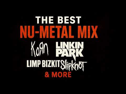 🔥 The Best Nu-Metal Mix | Korn, Linkin Park, Limp Bizkit, Slipknot & More 🔥