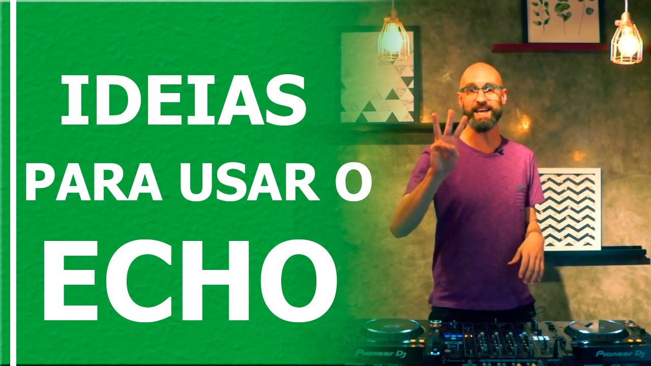 3 ideias criativas para o DJ utilizar o efeito ECHO - YouTube