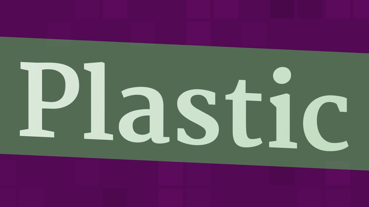 PLASTIC pronunciation • How to pronounce PLASTIC - YouTube
