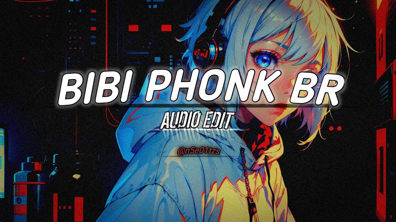 Bibi phonk br [EDIT AUDIO] ||[Super slowed to perfection] ||[flx7 ...