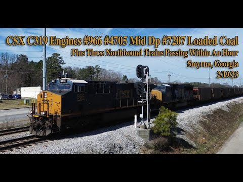 CSX C319 Engines #966 #4705 Mid Dp #7207 SB Coal Train Plus Three NB Trains Smyrna, Georgia 2/19 ...