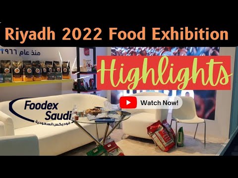 Foodex Saudi 2022 Expo Riyadh|| Foods Exhibition 😋 || Riyadh Saudi ...